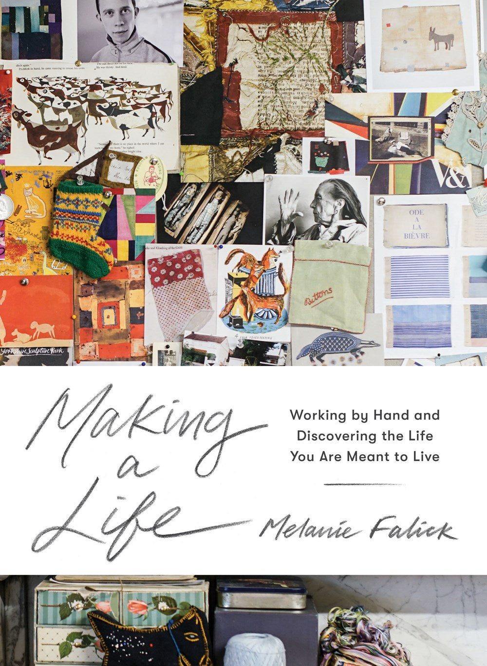 Making a Life: Working by Hand and Discovering the Life You Are Meant ...