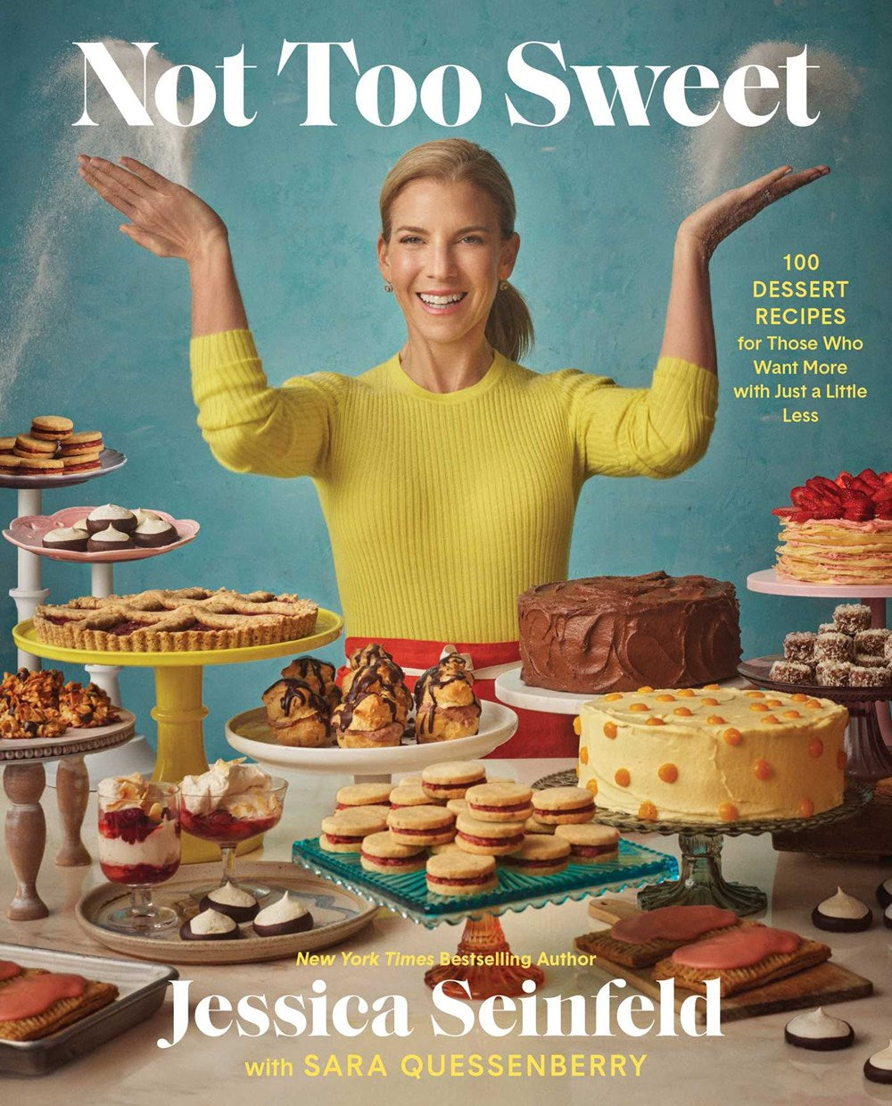 Not Too Sweet: 100 Dessert Recipes for Those Who Want More with Just a ...