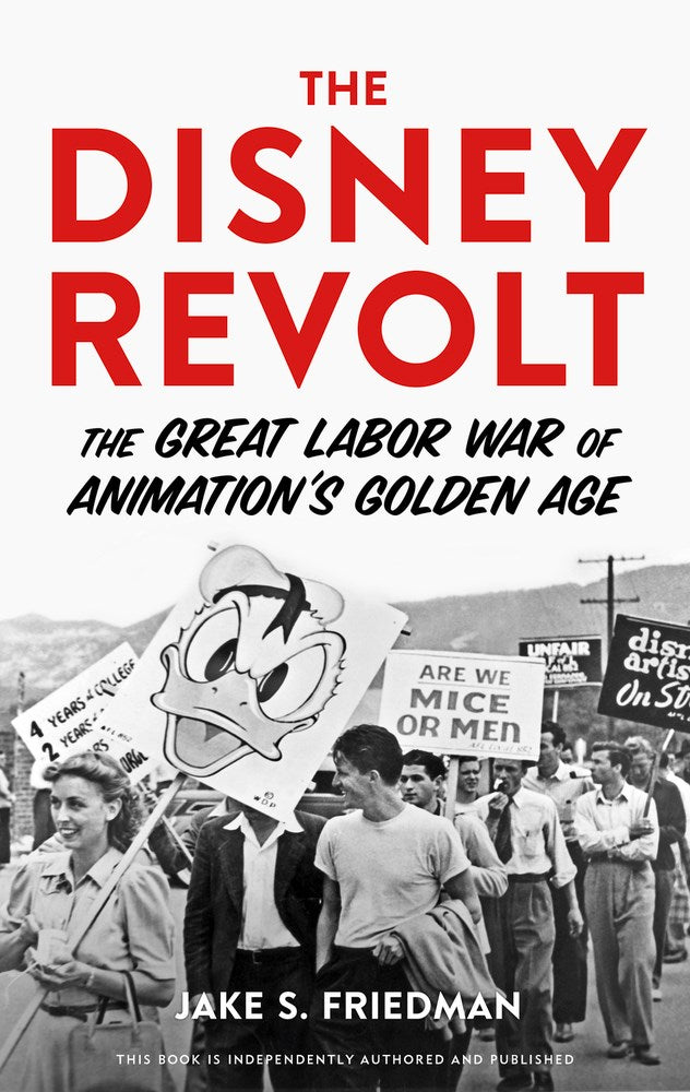 The Disney Revolt: The Great Labor War of Animation's Golden Age – The ...