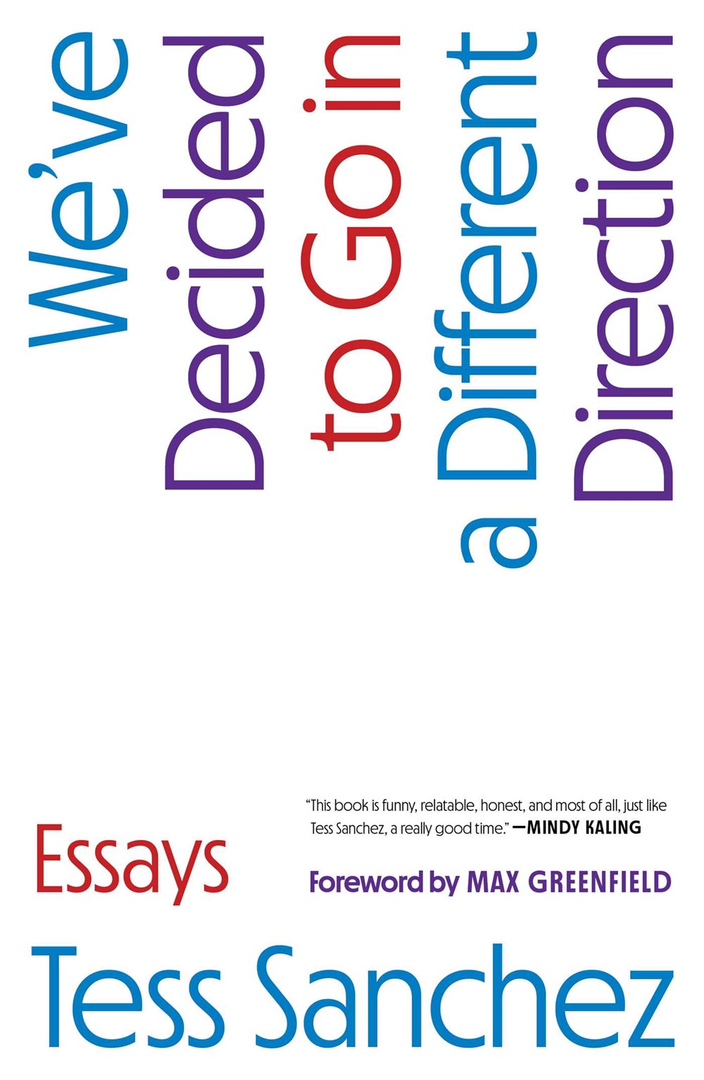 We've Decided to Go in a Different Direction: Essays – The Bookshelf